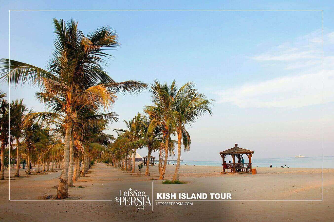 Kish Island Tour - Iran Top Tour Packages - Best Tour Rate